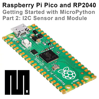 Reading from an I2C sensor with MicroPython on the Raspberry Pi Pico